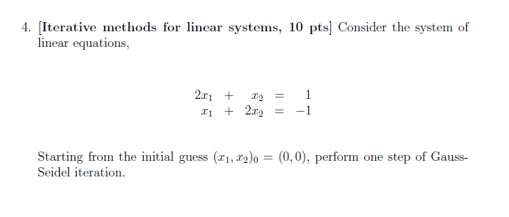 Solved 4. (Iterative methods for linear systems, 10 pts] | Chegg.com