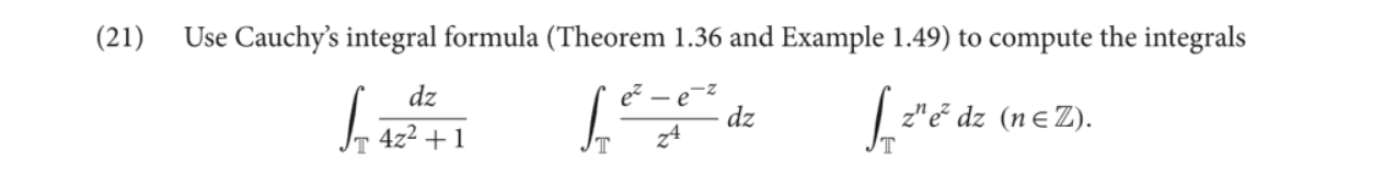 Solved Use Cauchy's integral formula (Theorem 1.36 and | Chegg.com