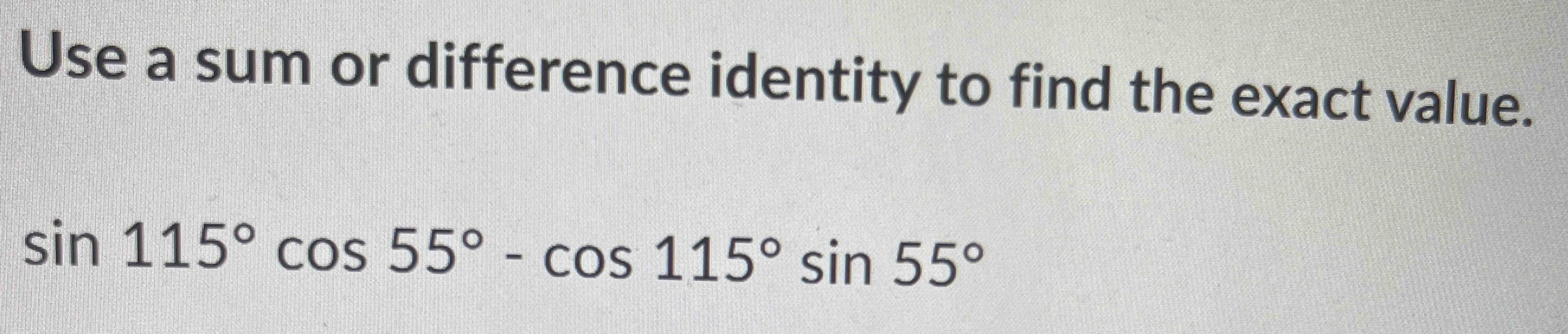Solved Use a sum or difference identity to find the exact | Chegg.com