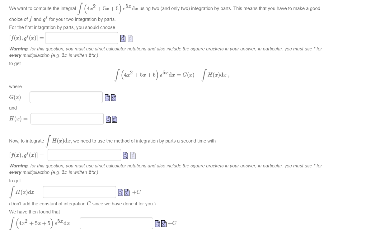 Solved We want to compute the integral ∫(4x2+5x+5)e5x dx | Chegg.com