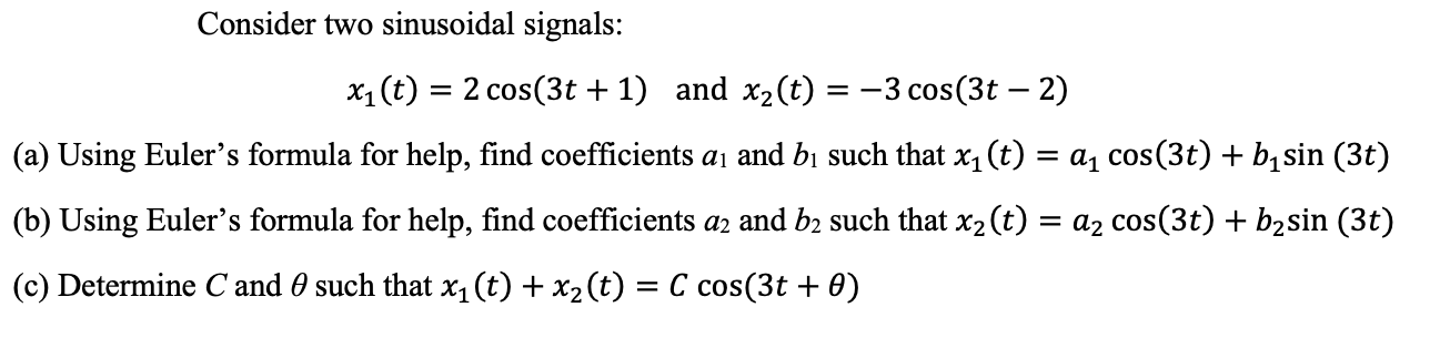 Solved Consider two sinusoidal signals: xi(t) = 2 cos(3t+1) | Chegg.com