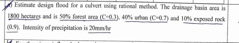 Solved Estimate design flood for a culvert using rational | Chegg.com