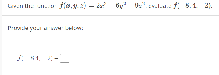 Solved Given the function f(x,y,z)=2x2−6y2−9z2, evaluate | Chegg.com