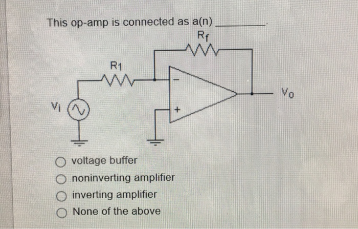 Solved This op-amp is connected as a(n) ______. voltage | Chegg.com