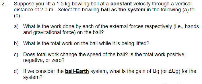 Solved 2. ﻿Suppose you lift a 1.5 ﻿kg bowling ball at a | Chegg.com