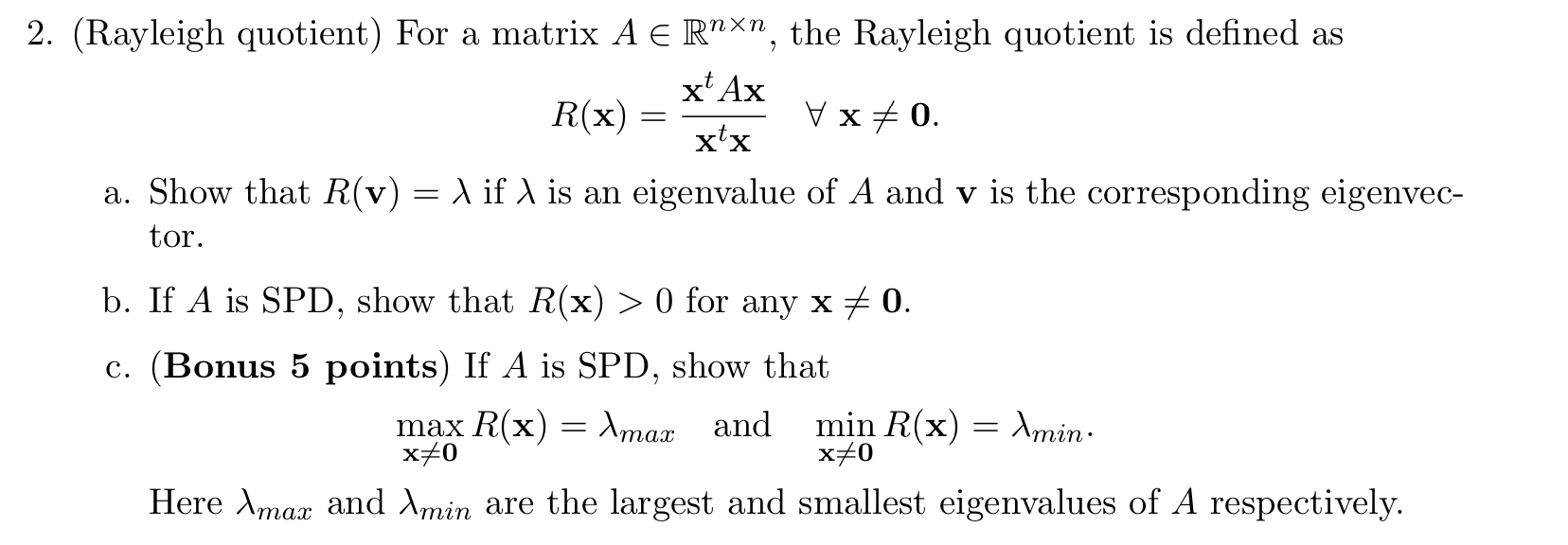 Solved ηXη = 2. (Rayleigh quotient) For a matrix A E Rnxn, | Chegg.com