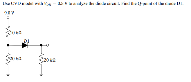 Solved Use CVD model with Von = 0.5 V to analyze the diode | Chegg.com