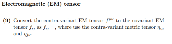 Solved Electromagnetic (EM) tensor (9) Convert the | Chegg.com