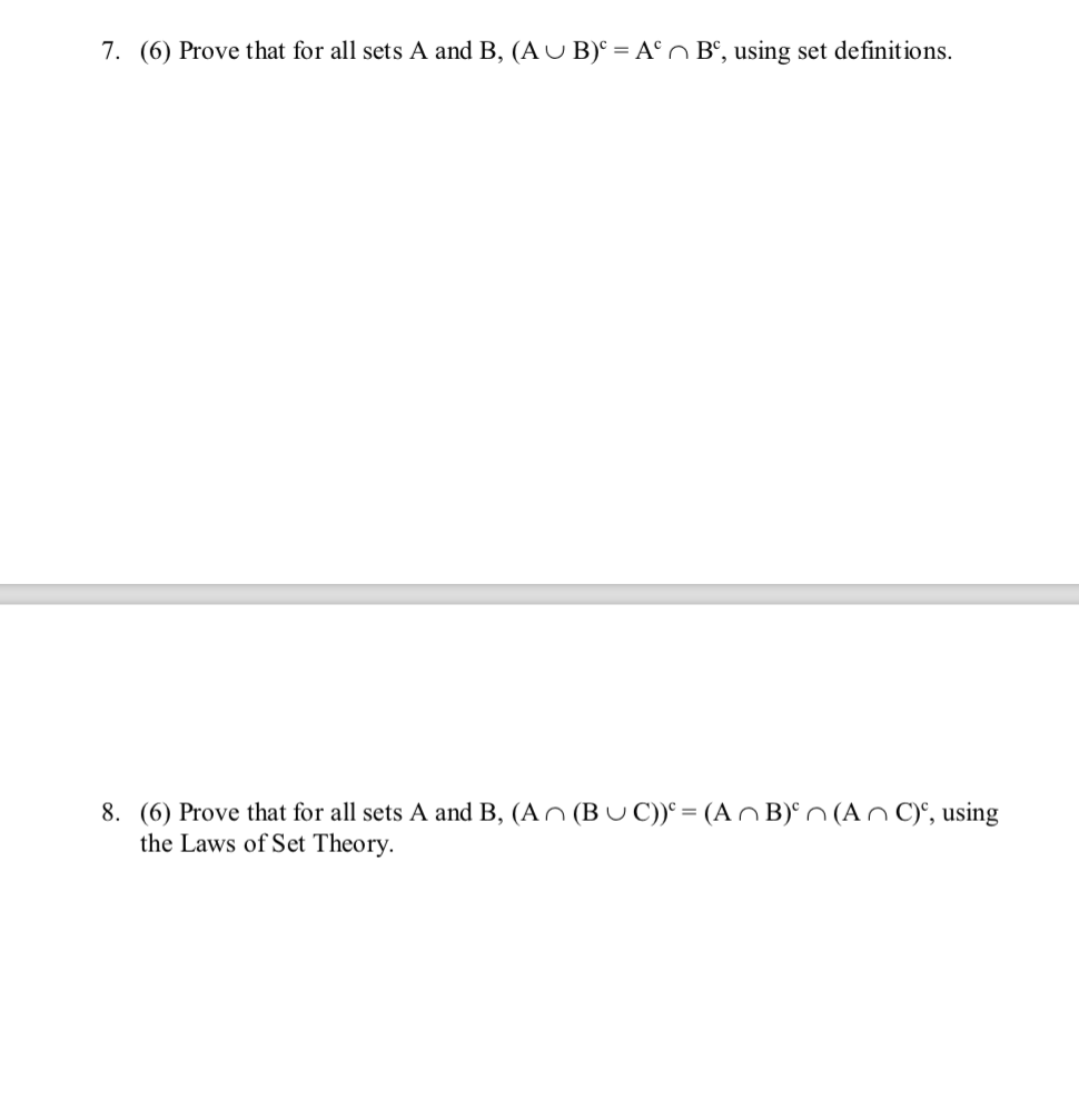 Solved 7. (6) Prove that for all sets A and B, (A B)" = B, | Chegg.com