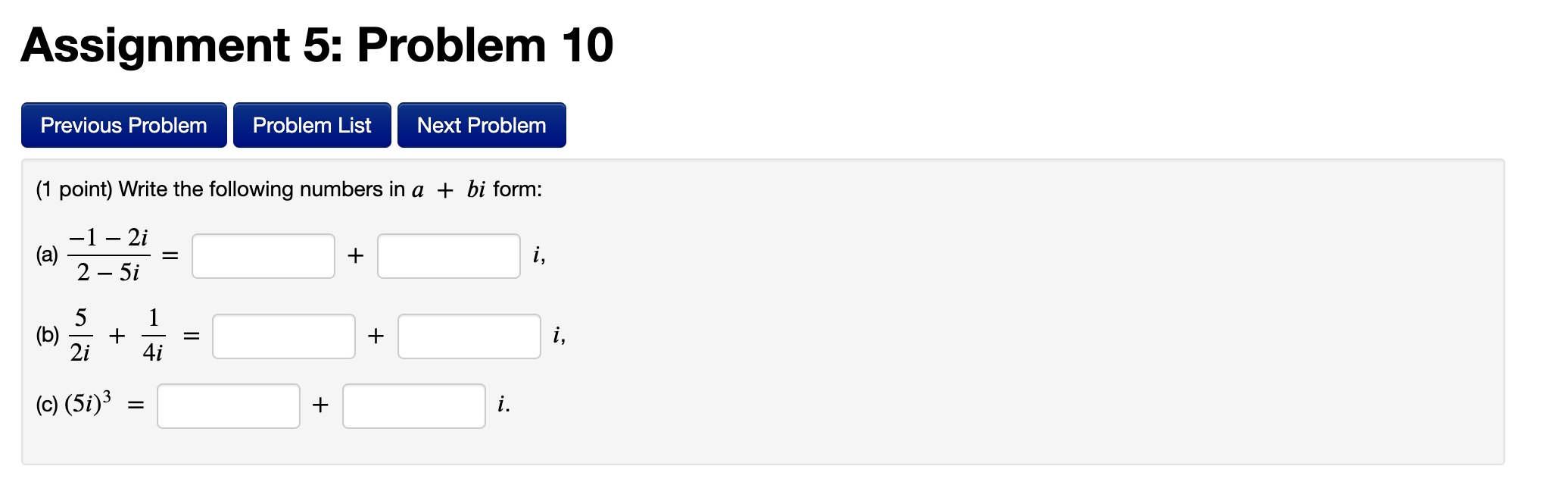 Solved (1 point) Write the following numbers in a+bi form: | Chegg.com