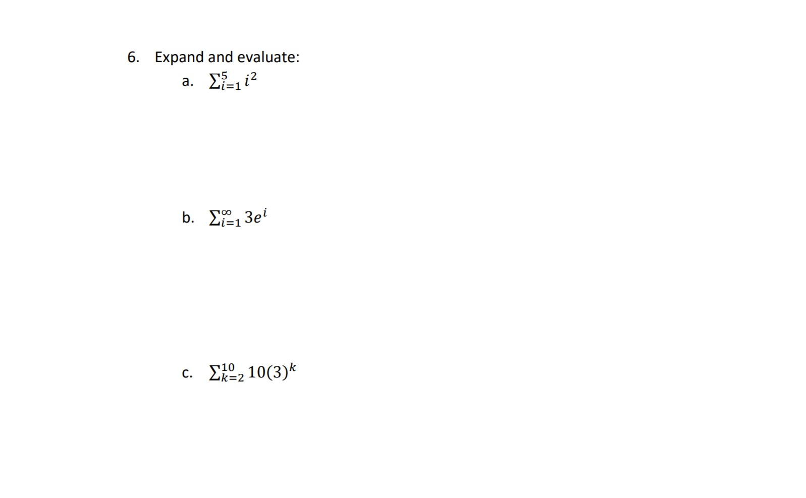 Solved 6. Expand and evaluate: : a. Σ_i2 b. Σ2, 3ei C. ΣΙ9, | Chegg.com