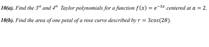 Solved 10(a). Find the 3rd and 4th Taylor polynomials for | Chegg.com
