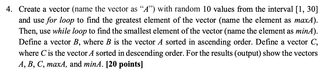 Solved 4. Create a vector (name the vector as “A”) with | Chegg.com