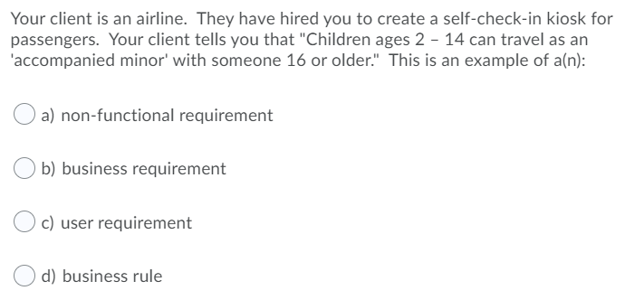 Solved The major consequence of bad requirement is: a) time | Chegg.com