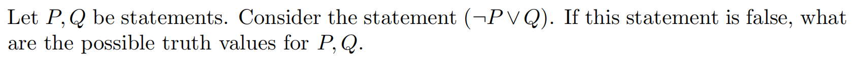 Solved Let P,Q be statements. Consider the statement (¬P∨Q). | Chegg.com