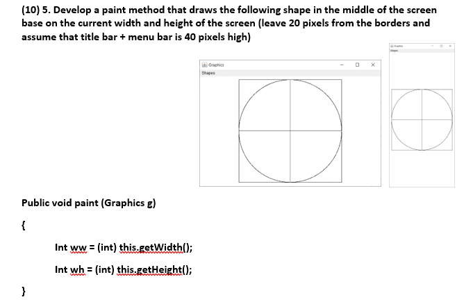 (10) 5. Develop a paint method that draws the | Chegg.com