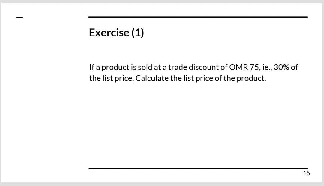 Solved Exercise (1) If a product is sold at a trade discount | Chegg.com