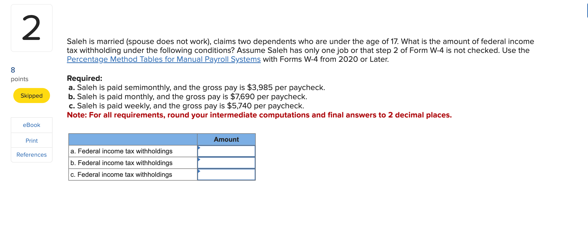 Solved Saleh is married (spouse does not work), claims two | Chegg.com