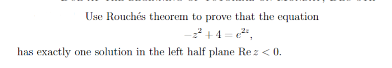 Solved Use Rouch ́es theorem to prove that the equation −z2 | Chegg.com