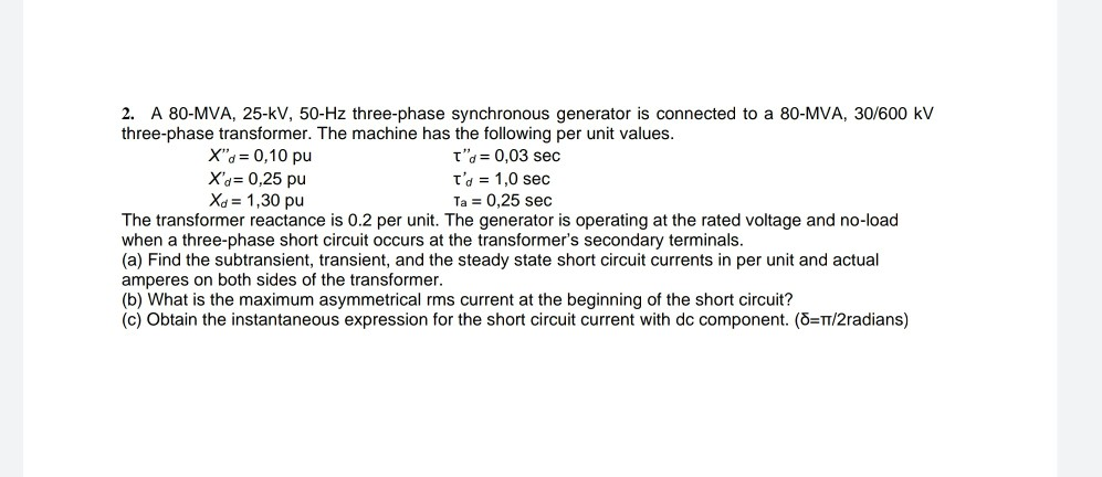 Solved 2. A 80-MVA, 25-KV, 50-Hz three-phase synchronous | Chegg.com