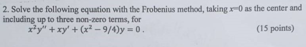 Solved 2. Solve the following equation with the Frobenius | Chegg.com