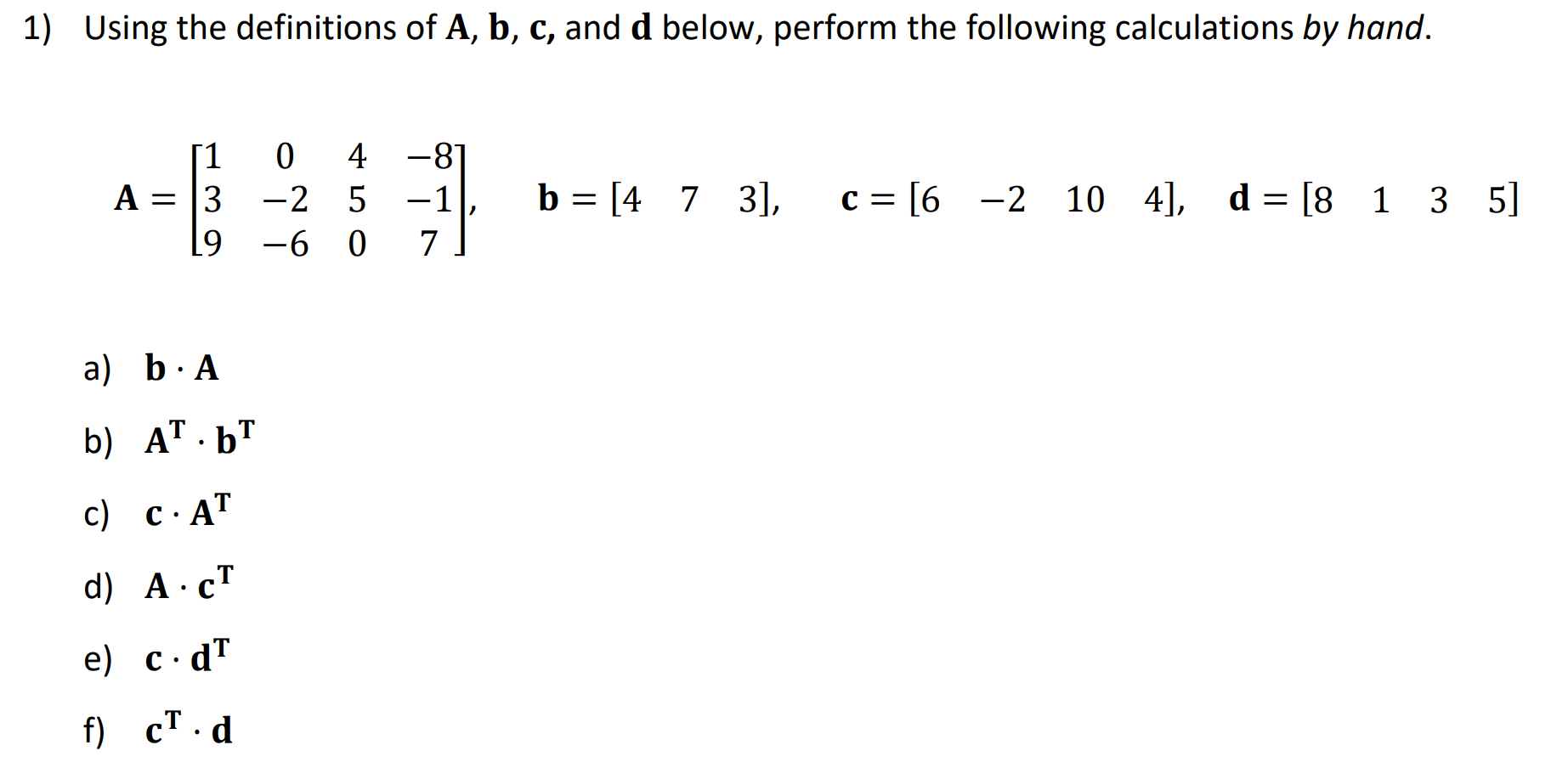 Solved 1) Using the definitions of A, b, c, and d below, | Chegg.com Solved 1) Using the definitions of A, b, c, and d below, | Chegg.com