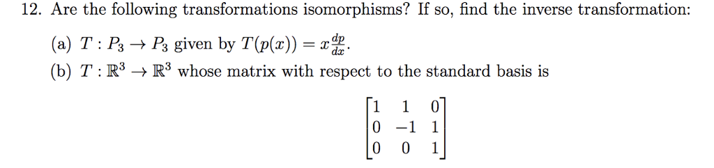 Solved 12. Are the following transformations isomorphisms? | Chegg.com