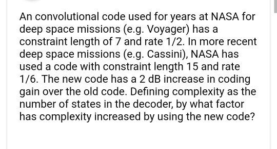 An convolutional code used for years at NASA for deep | Chegg.com