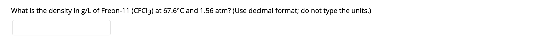 Solved What is the density in g/L of Freon-11 (CFC13) at | Chegg.com