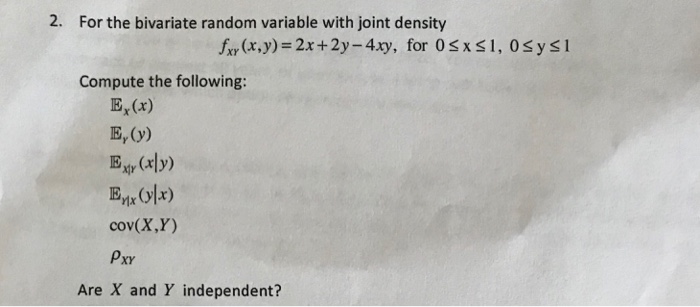 Solved 2. For the bivariate random variable with joint | Chegg.com