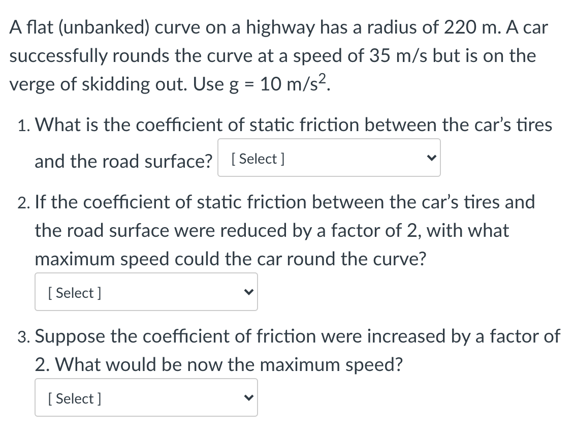 Solved A flat (unbanked) curve on a highway has a radius of | Chegg.com