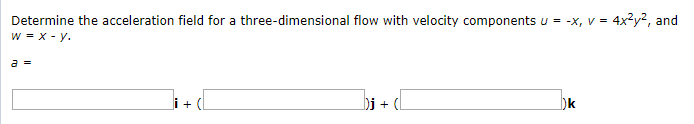Solved Determine the acceleration field for a | Chegg.com