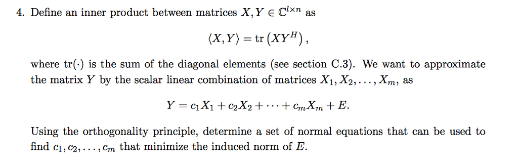 Solved 4. Define an inner product between matrices X, Y E | Chegg.com