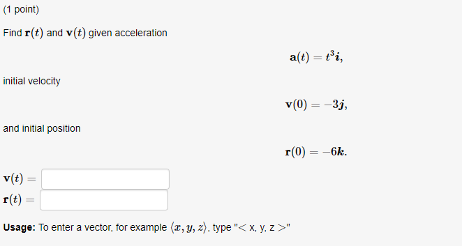 Solved Find r(t)r(t) and v(t)v(t) given acceleration | Chegg.com