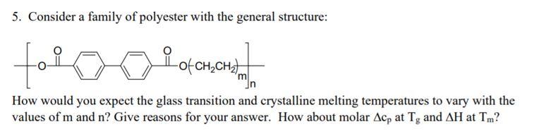 Solved 5. Consider a family of polyester with the general | Chegg.com