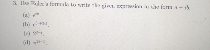 Solved 3. Use Euler's formula to write the given expression | Chegg.com
