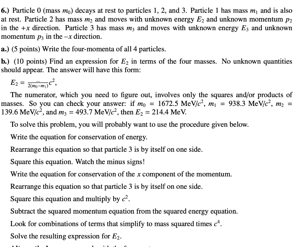 Solved E2 = 2(mo-mi) 6.) Particle 0 (mass mo) decays at rest | Chegg.com