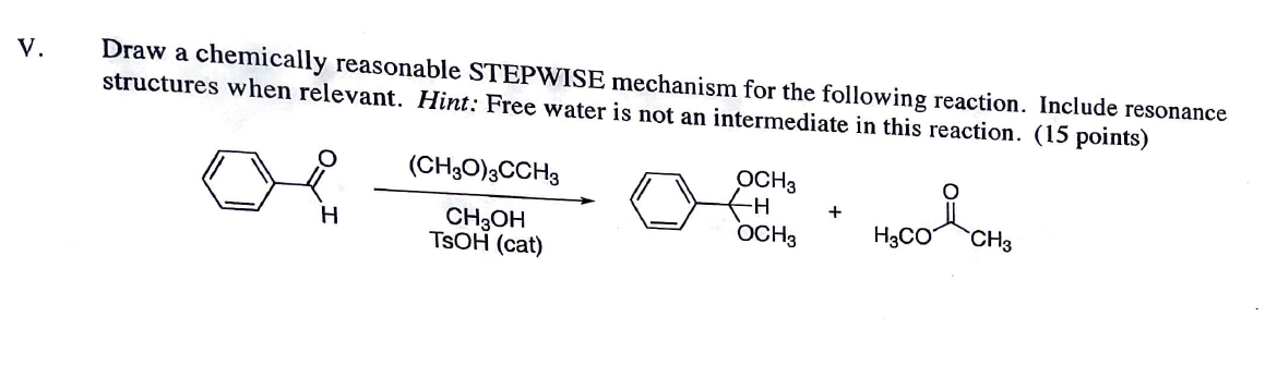 Solved V. Draw a chemically reasonable STEPWISE mechanism | Chegg.com