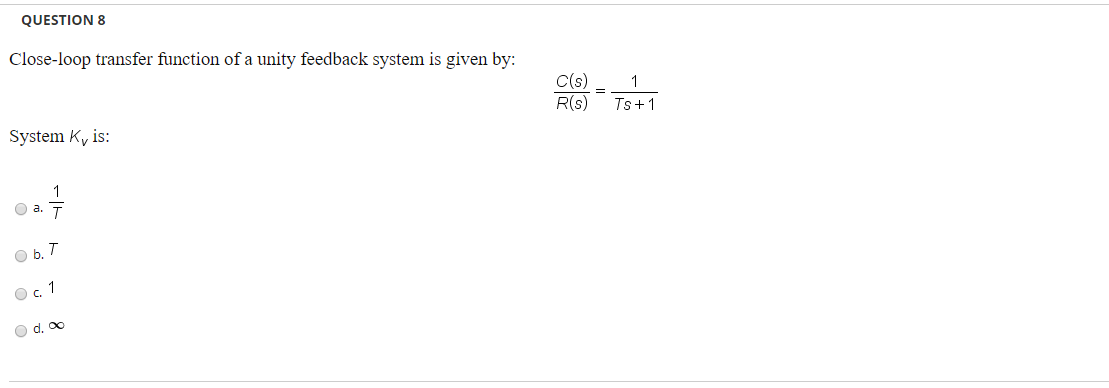 Solved QUESTION 8 Close-loop transfer function of a unity | Chegg.com