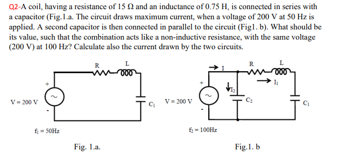 Solved Q2-A coil, having a resistance of 15 and an | Chegg.com