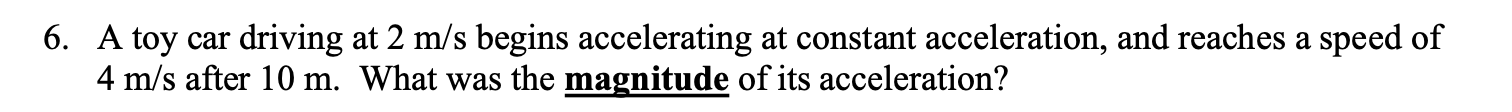Solved 6. A toy car driving at 2 m/s begins accelerating at | Chegg.com