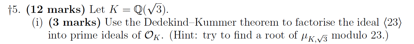 15. (12 marks) Let K = Q(V3). (i) (3 marks) Use the | Chegg.com