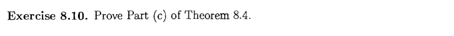 Solved Exercise 8.10. Prove Part (c) of Theorem 8.4.Theorem | Chegg.com