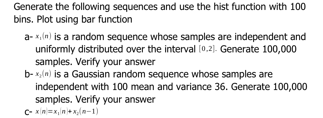 Solved Generate the following sequences and use the hist | Chegg.com