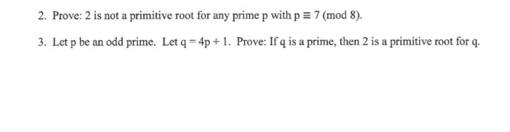 Solved 2. Prove: 2 is not a primitive root for any prime p | Chegg.com
