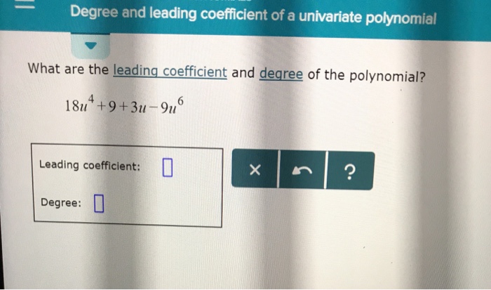 Solved Degree and leading coefficient of a univariate | Chegg.com