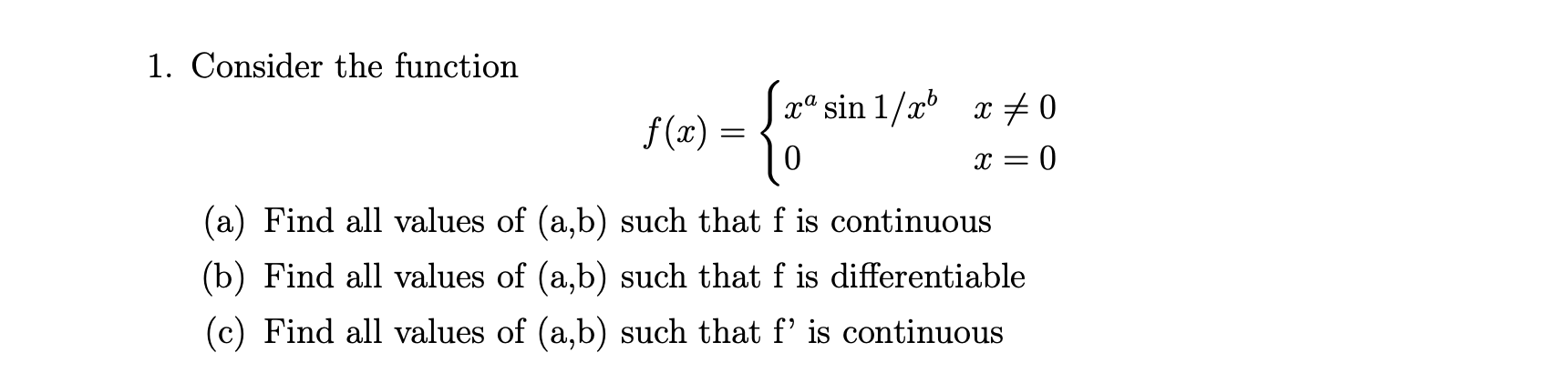 1. Consider the function f(x)={xasin1/xb0x =0x=0 (a) | Chegg.com