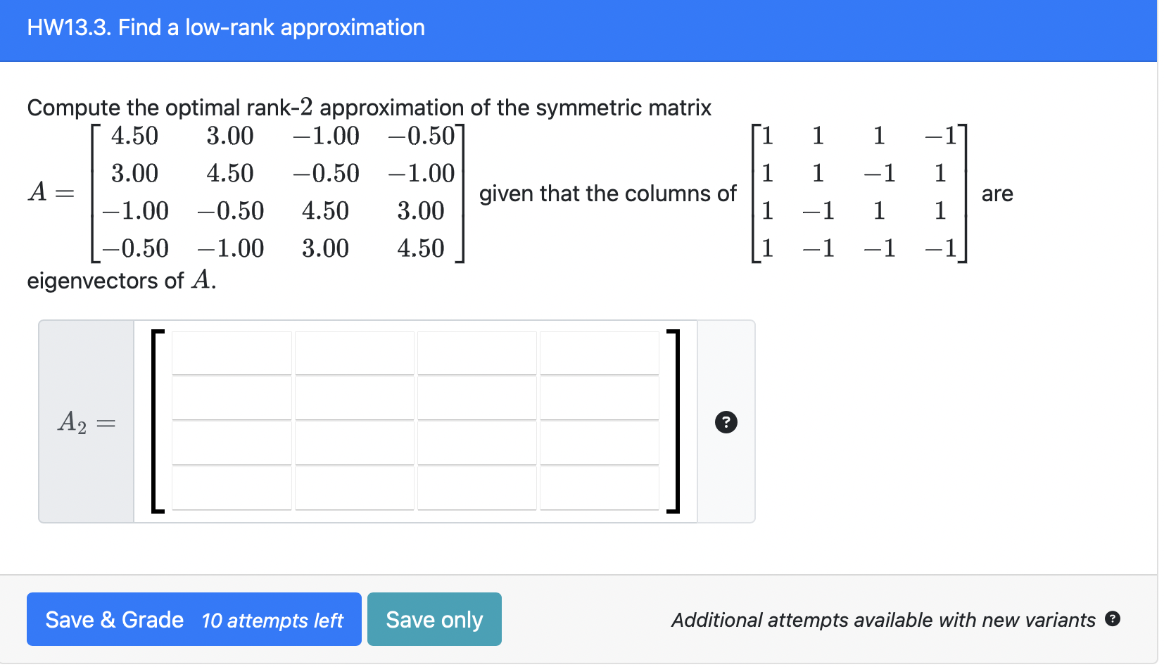 Solved HW13.3. Find a low-rank approximation Compute the | Chegg.com Solved HW13.3. Find a low-rank approximation Compute the | Chegg.com