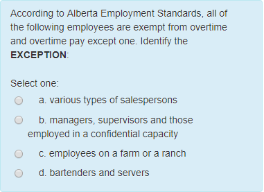 Solved According to Alberta Employment Standards, all of the | Chegg.com