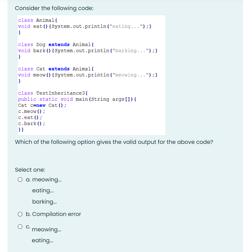 Solved Consider the following code: class Animal { void | Chegg.com